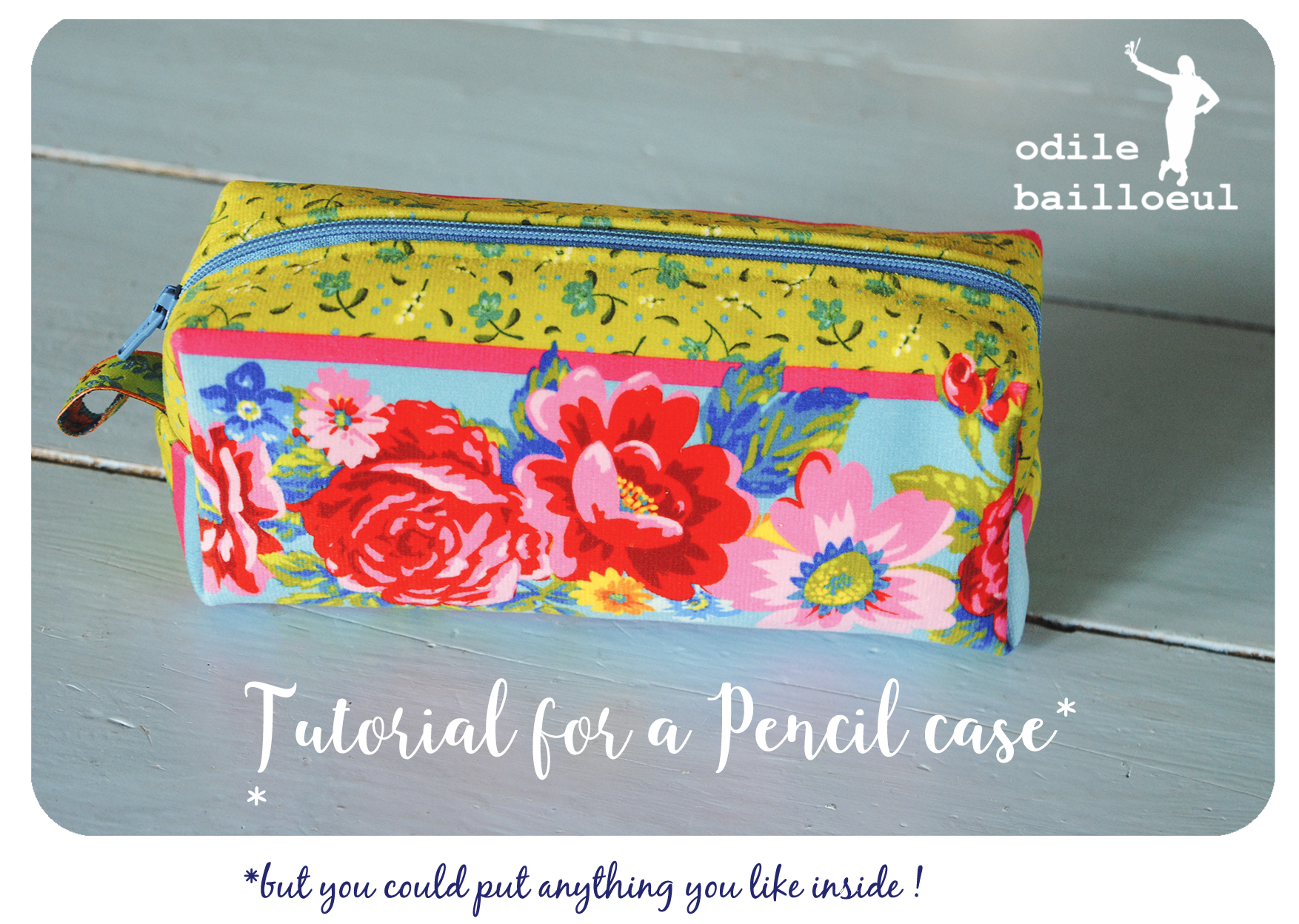 Free pencil case tutorial by Odile Bailloeul - Odile Bailloeul